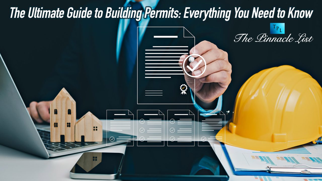 The Ultimate Guide to Building Permits: Everything You Need to Know – The Pinnacle List