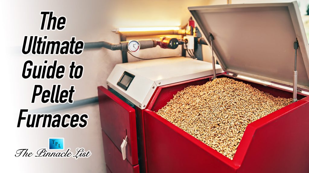 The Ultimate Guide to Pellet Furnaces: Everything You Need to Know ...