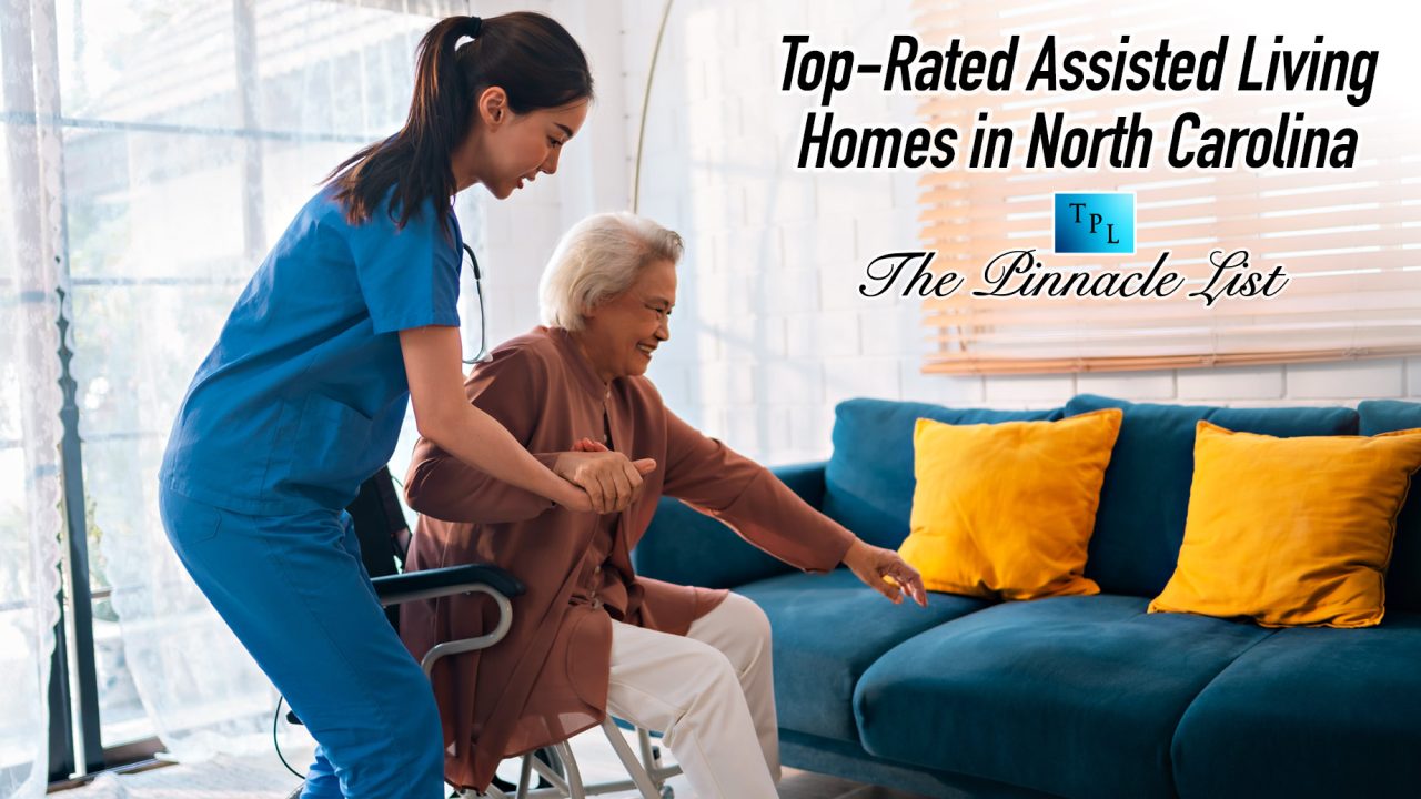 Top-Rated Assisted Living Homes in North Carolina – The Pinnacle List