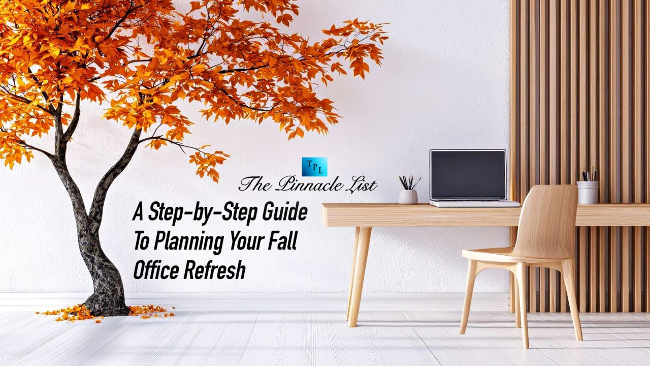 A Step-by-Step Guide To Planning Your Fall Office Refresh – The ...
