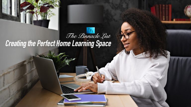 Creating the Perfect Home Learning Space – The Pinnacle List