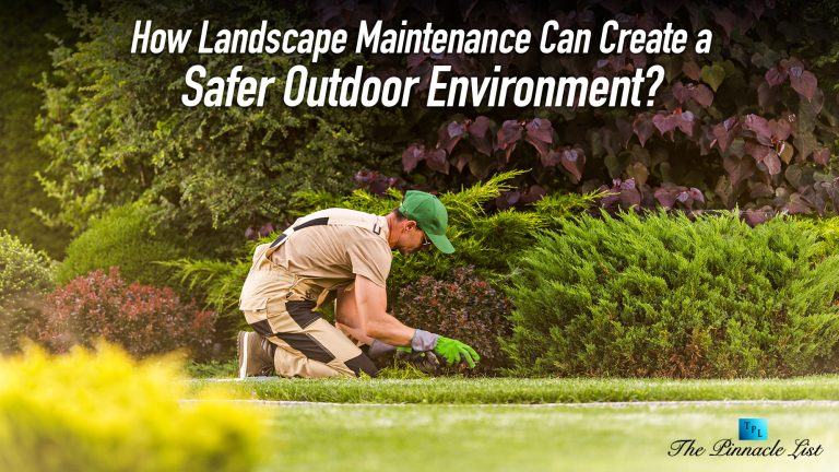 How Landscape Maintenance Can Create a Safer Outdoor Environment? – The ...