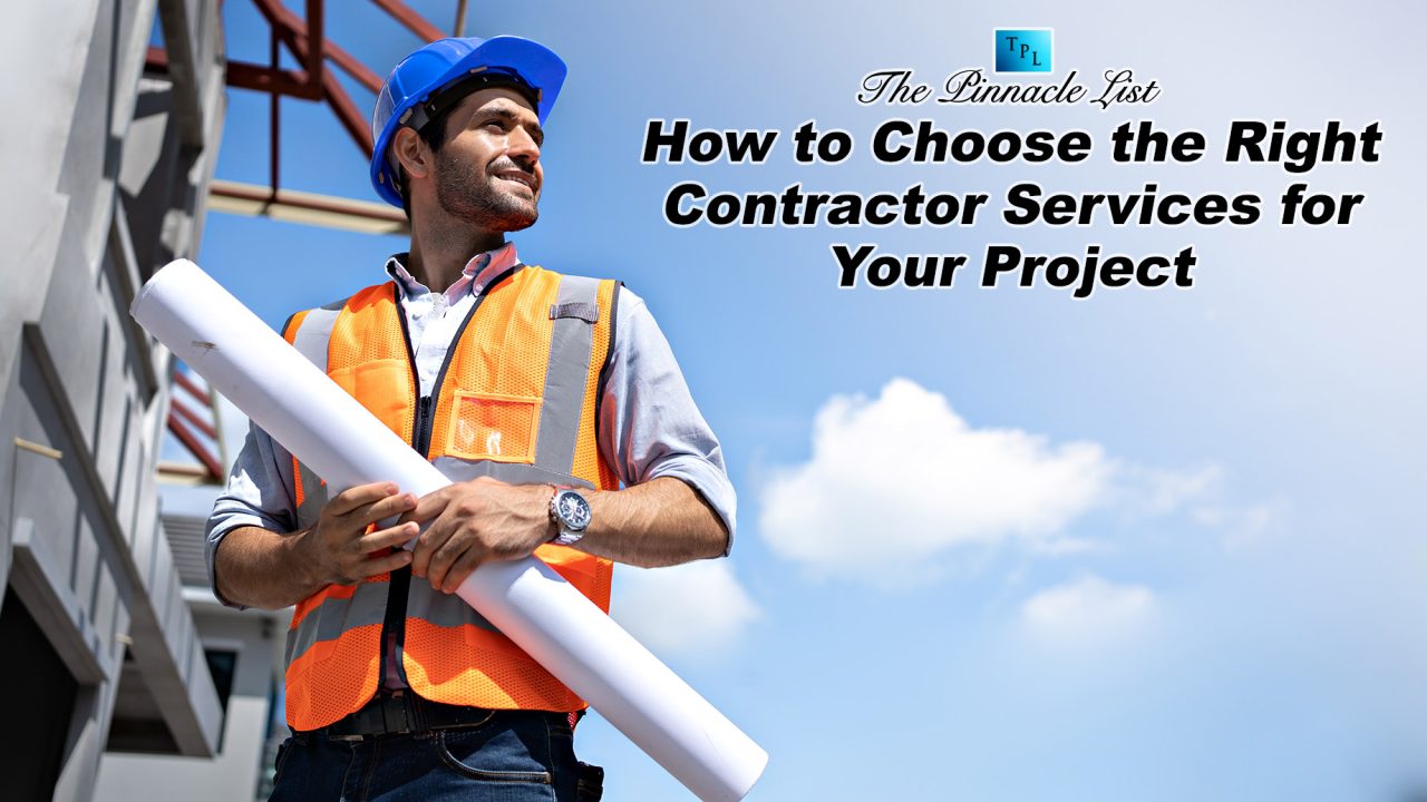 How to Choose the Right Contractor Services for Your Project – The ...