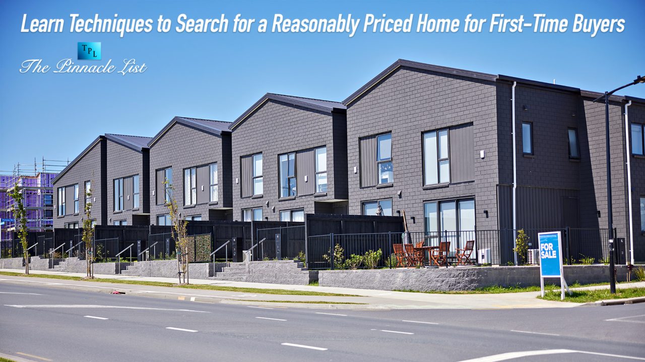 Learn Techniques to Search for a Reasonably Priced Home for First-Time ...