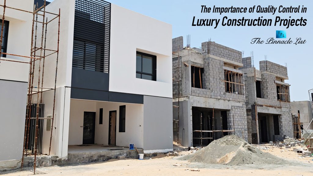 The Importance of Quality Control in Luxury Construction Projects – The ...