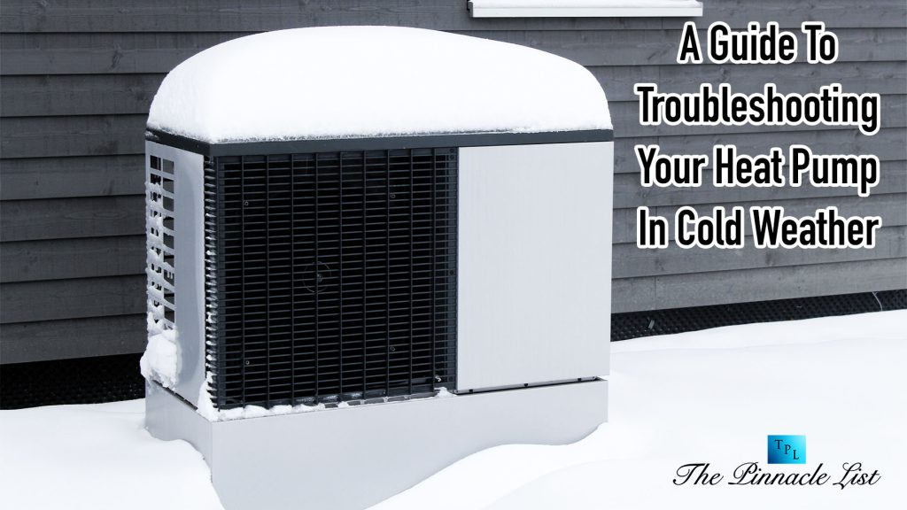 A Guide To Troubleshooting Your Heat Pump In Cold Weather – The ...