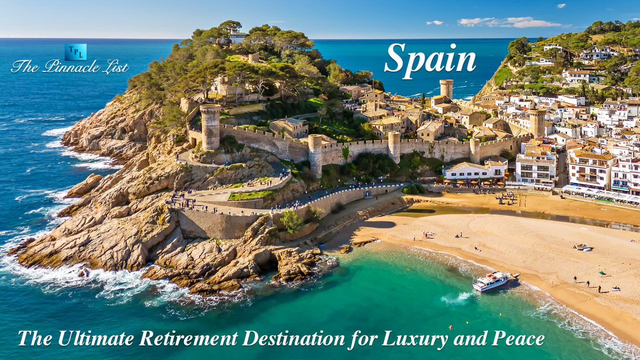 Spain: The Ultimate Retirement Destination for Luxury and Peace – The ...