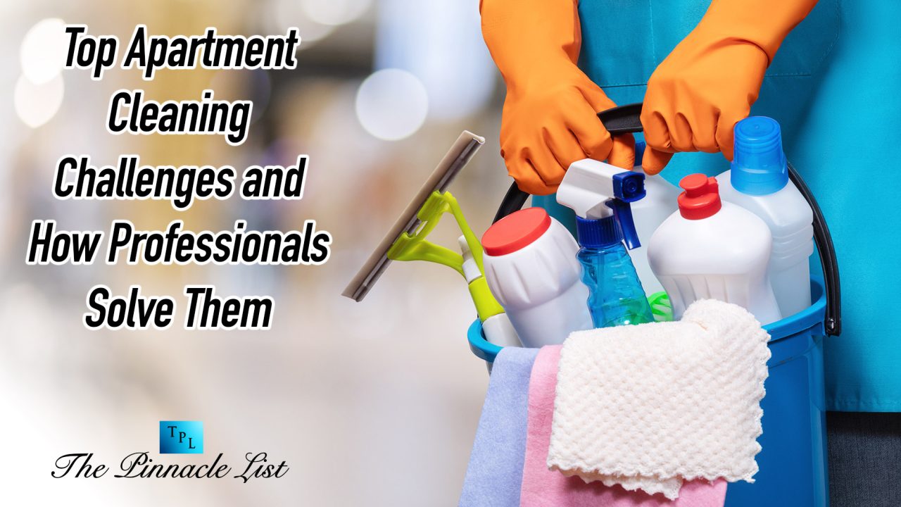 Top Apartment Cleaning Challenges and How Professionals Solve Them ...