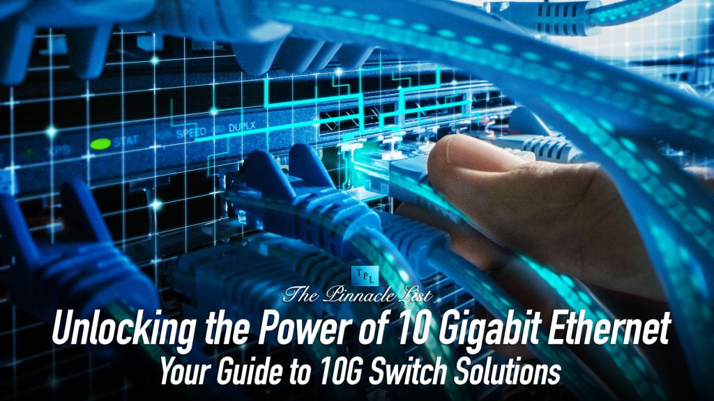 Unlocking the Power of 10 Gigabit Ethernet: Your Guide to 10G Switch ...