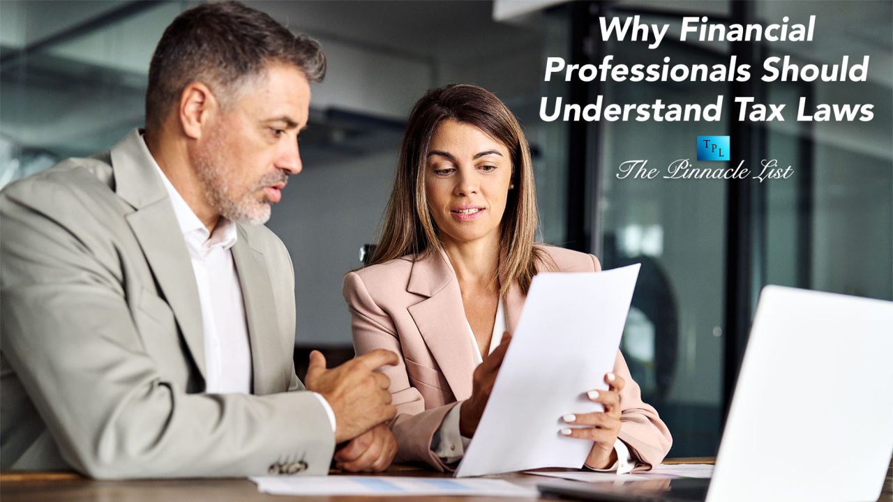 Why Financial Professionals Should Understand Tax Laws – The Pinnacle List