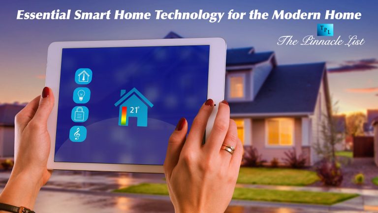 Essential Smart Home Technology for the Modern Home – The Pinnacle List