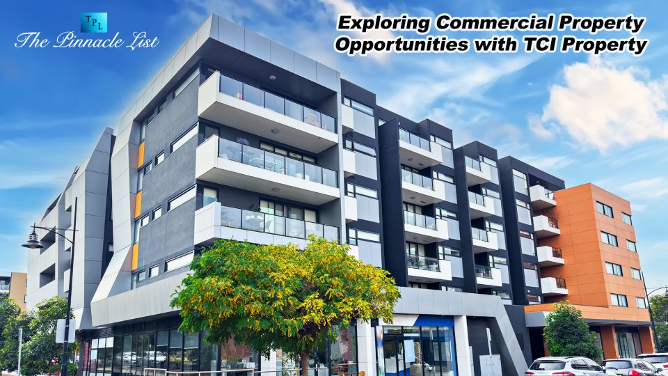 Exploring Commercial Property Opportunities with TCI Property – The ...