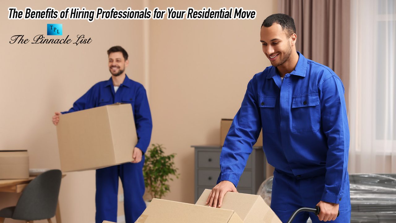 The Benefits of Hiring Professionals for Your Residential Move – The ...