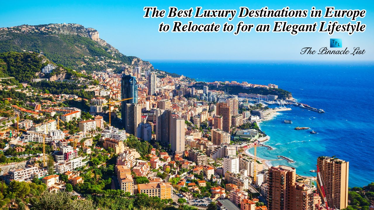 The Best Luxury Destinations in Europe to Relocate to for an Elegant ...