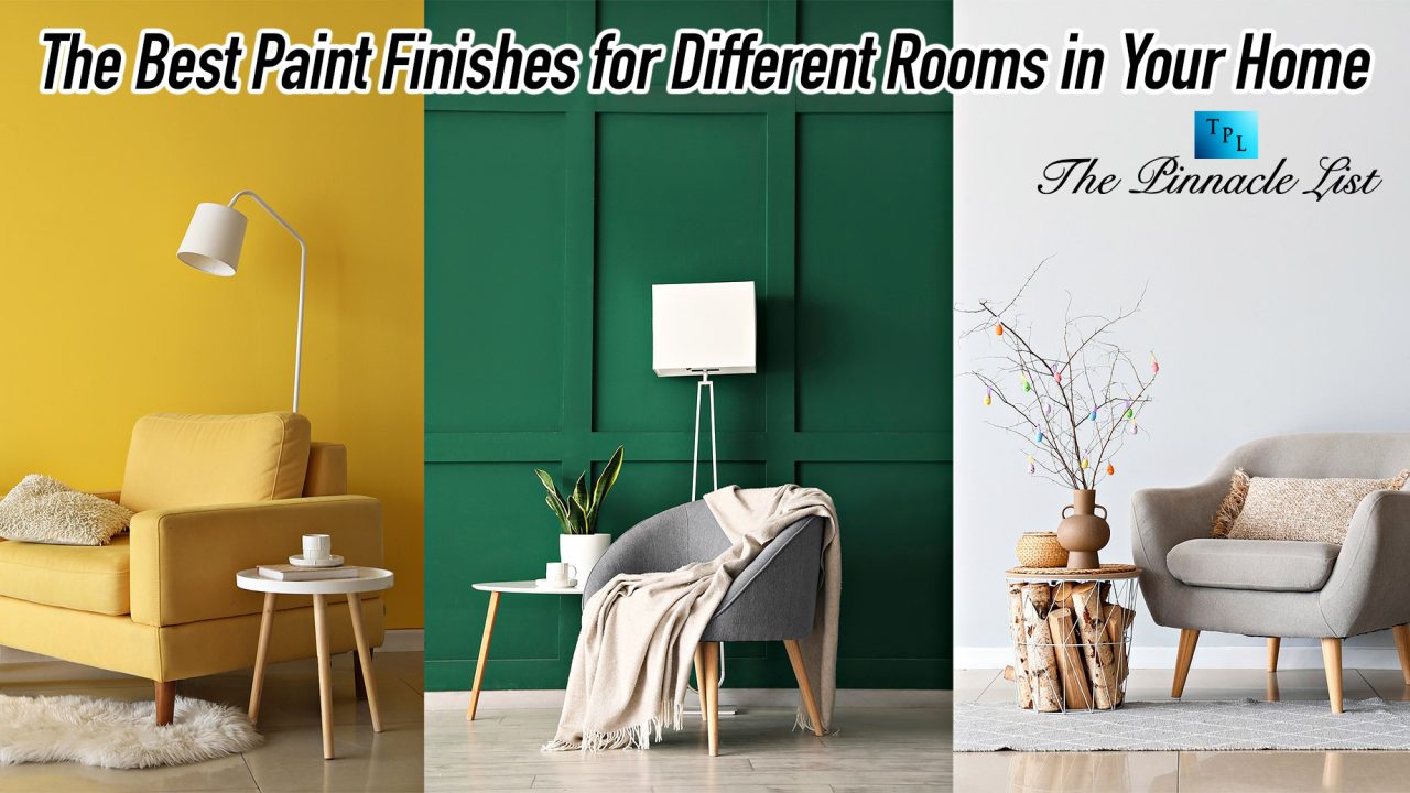 The Best Paint Finishes for Different Rooms in Your Home – The Pinnacle ...