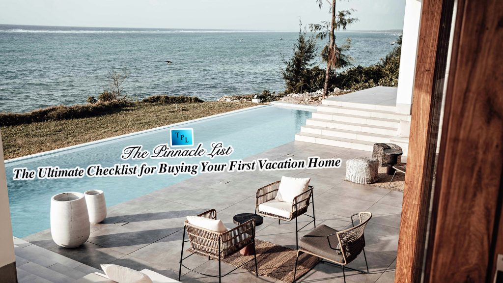 The Ultimate Checklist for Buying Your First Vacation Home – The ...