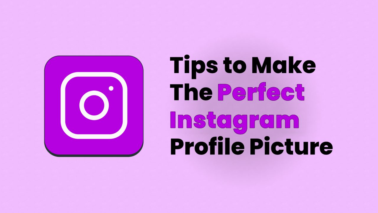 Tips to Make The Perfect Instagram Profile Picture – The Pinnacle List