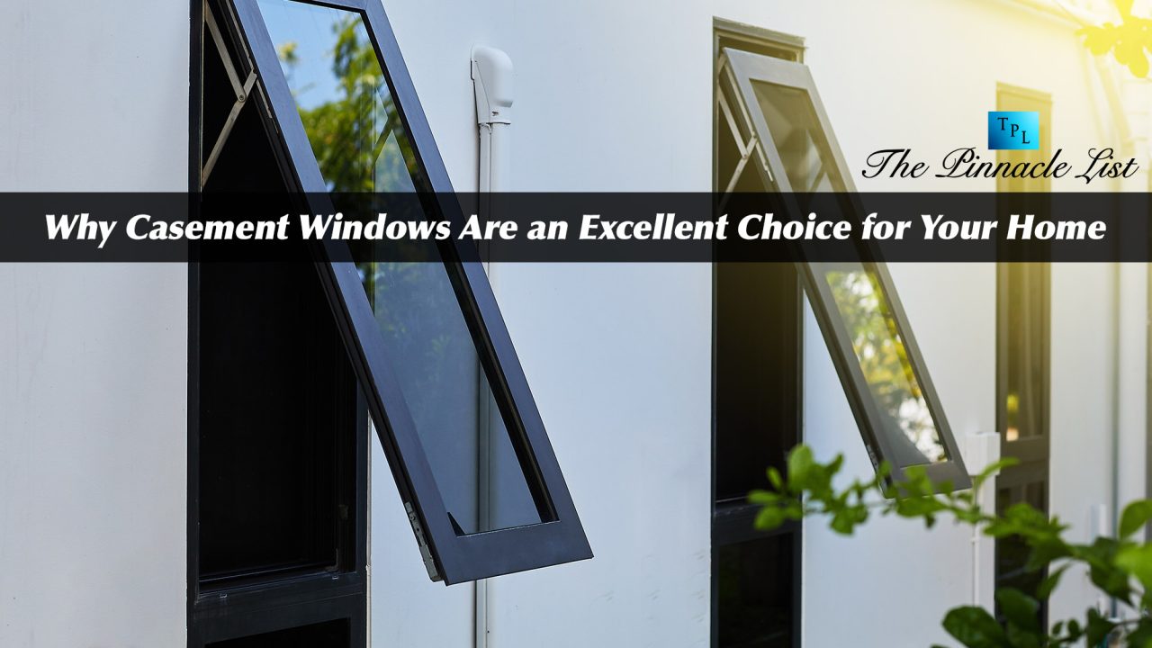 Why Casement Windows Are an Excellent Choice for Your Home – The ...