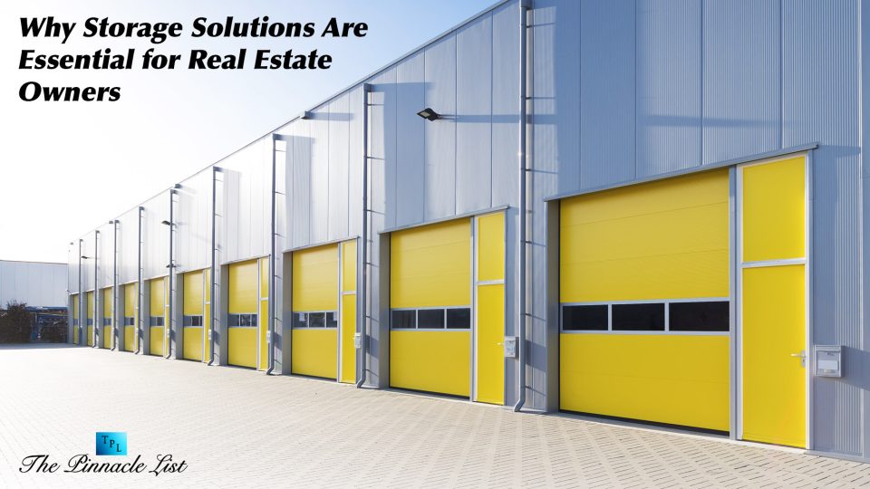 Why Storage Solutions Are Essential for Real Estate Owners – The ...