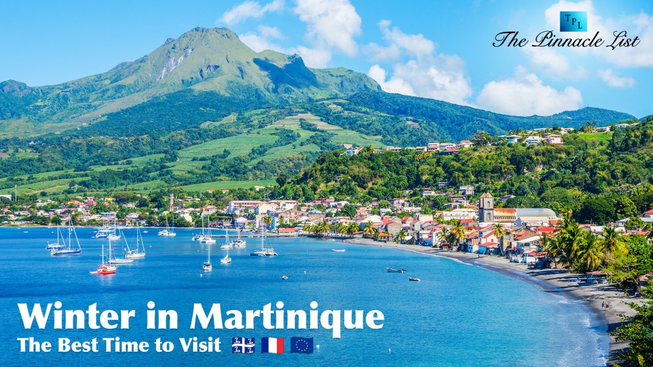 Winter in Martinique: The Best Time to Visit – The Pinnacle List