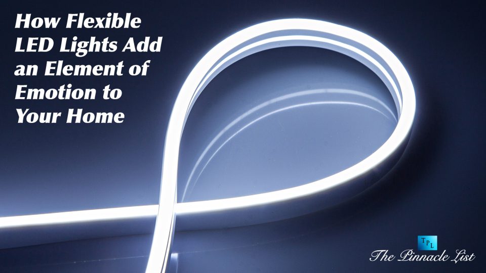 How Flexible LED Lights Add an Element of Emotion to Your Home – The ...