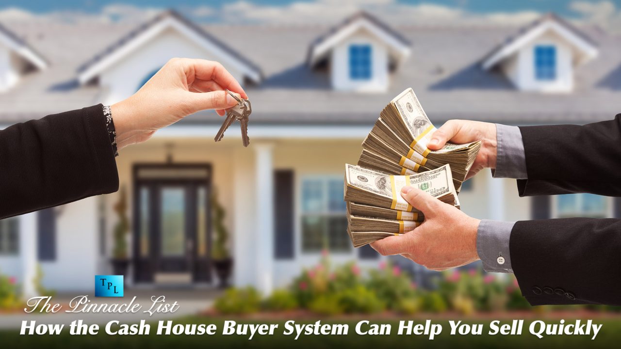 How the Cash House Buyer System Can Help You Sell Quickly – The ...