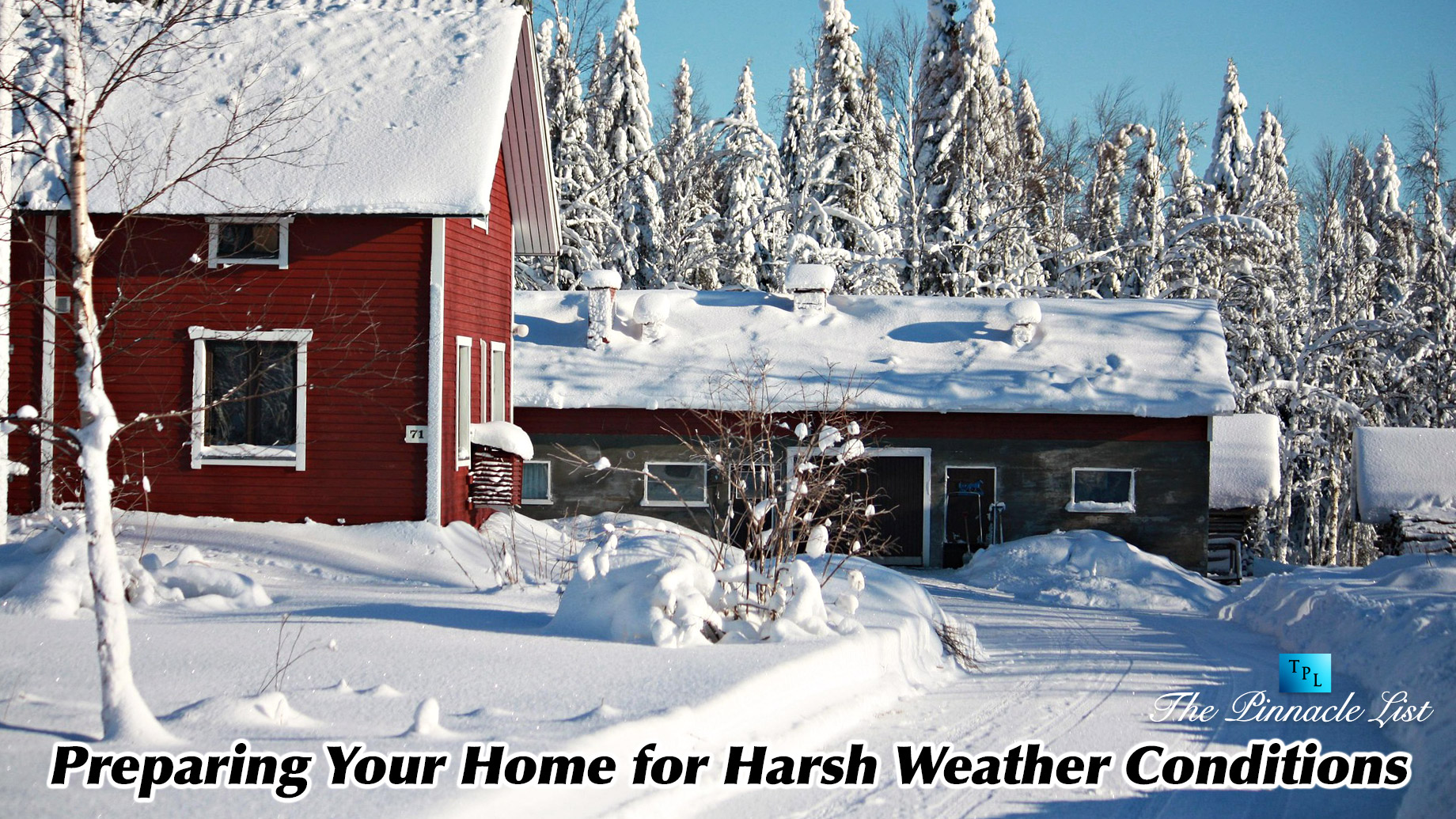 Preparing Your Home For Harsh Weather Conditions The Pinnacle List Preparing Your Home For Harsh Weather Conditions The Pinnacle List
