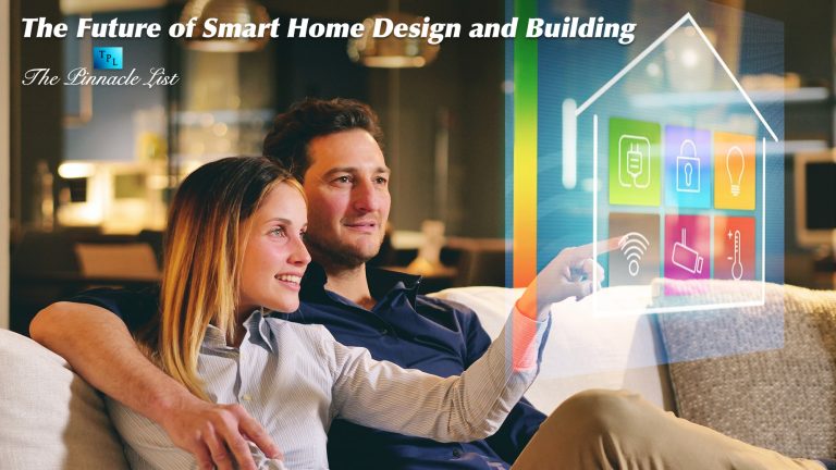 The Future of Smart Home Design and Building – The Pinnacle List