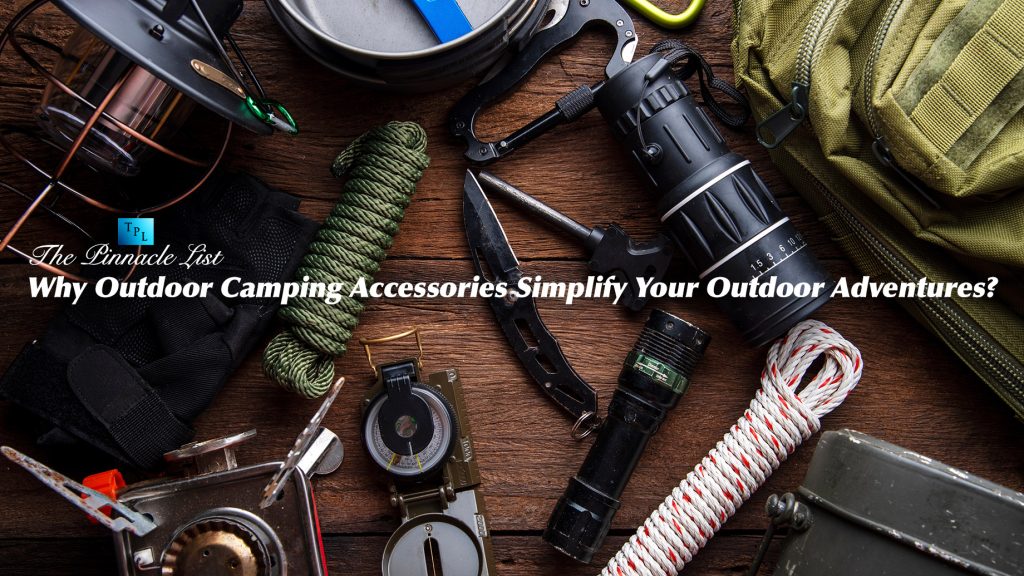Why Outdoor Camping Accessories Simplify Your Outdoor Adventures? – The ...