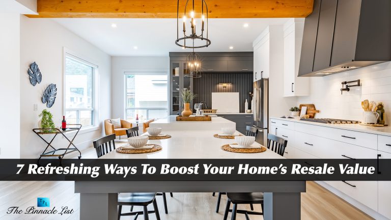 7 Refreshing Ways To Boost Your Home’s Resale Value – The Pinnacle List