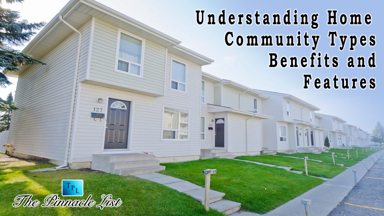 Understanding Home Community Types: Benefits and Features – The ...