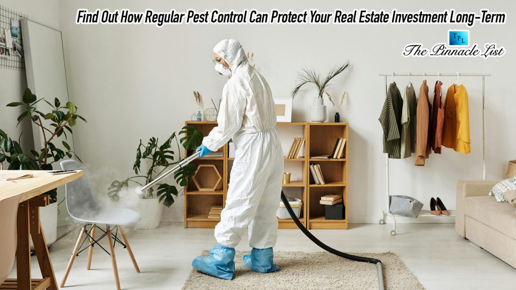Find Out How Regular Pest Control Can Protect Your Real Estate ...