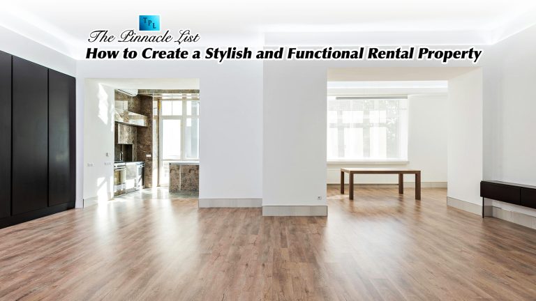 How to Create a Stylish and Functional Rental Property – The Pinnacle List