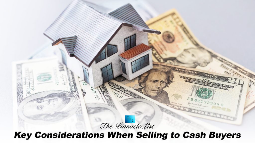 Key Considerations When Selling to Cash Buyers – The Pinnacle List