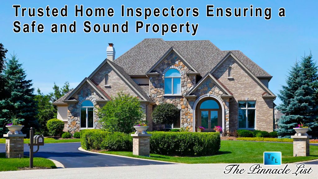 Trusted Home Inspectors Ensuring a Safe and Sound Property – The ...
